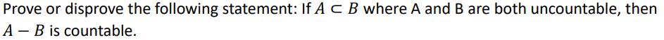 Solved Prove or disprove the following statement: If AsubB | Chegg.com