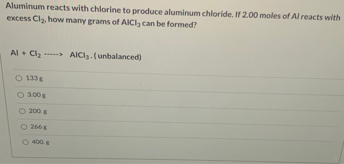 Solved Aluminum reacts with chlorine to produce aluminum | Chegg.com