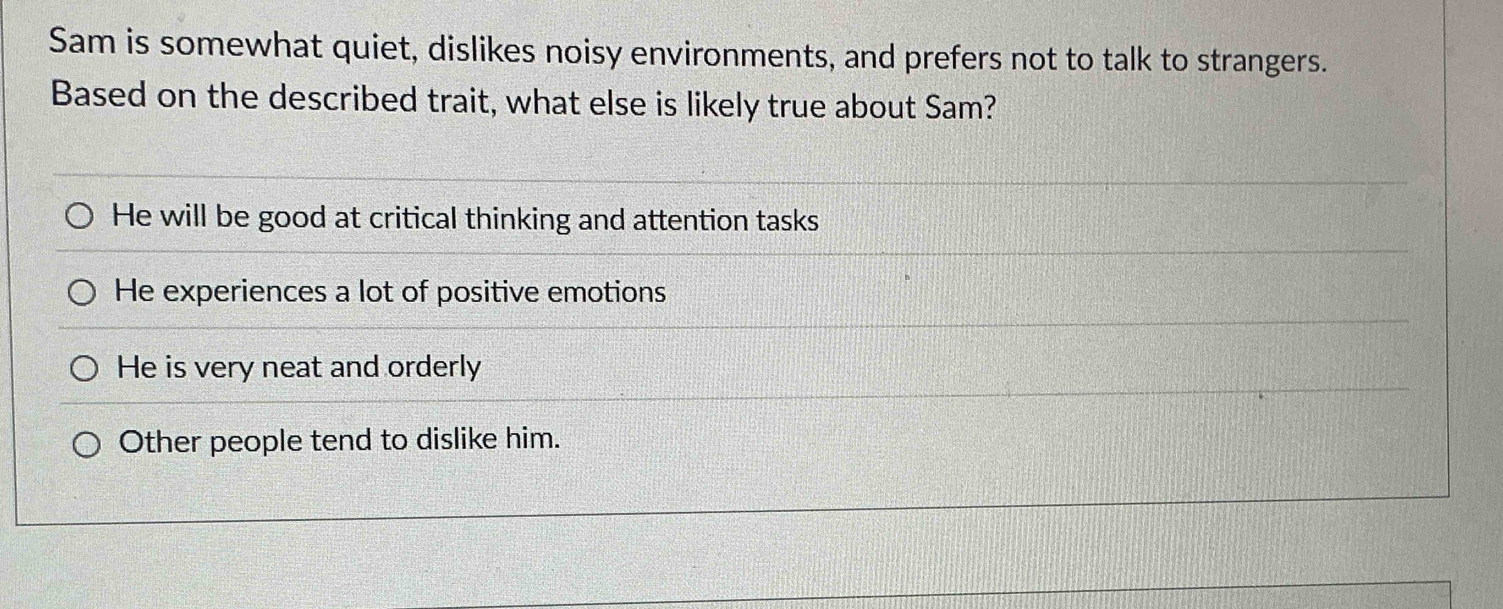 Solved Sam is somewhat quiet, dislikes noisy environments, | Chegg.com