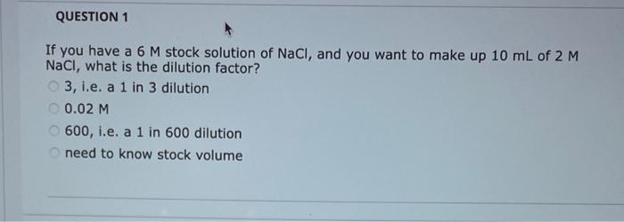 Solved If you have a 6M stock solution of NaCl, and you want | Chegg.com
