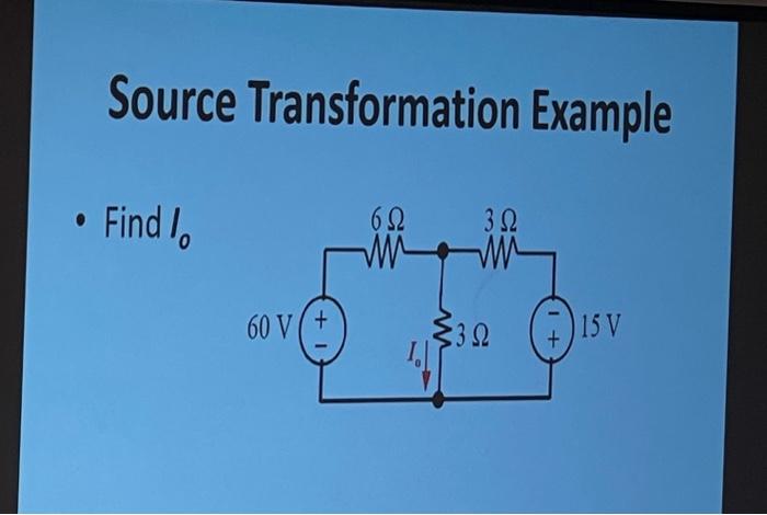 Solved Source Transformation Example - Find I0 | Chegg.com Solved Source Transformation Example - Find I0 | Chegg.com
