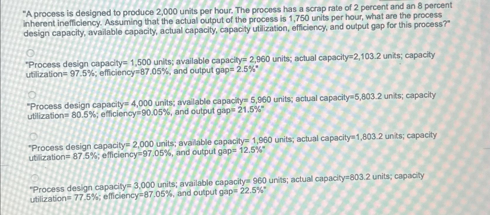 Solved "A process is designed to produce 2,000 ﻿units per | Chegg.com