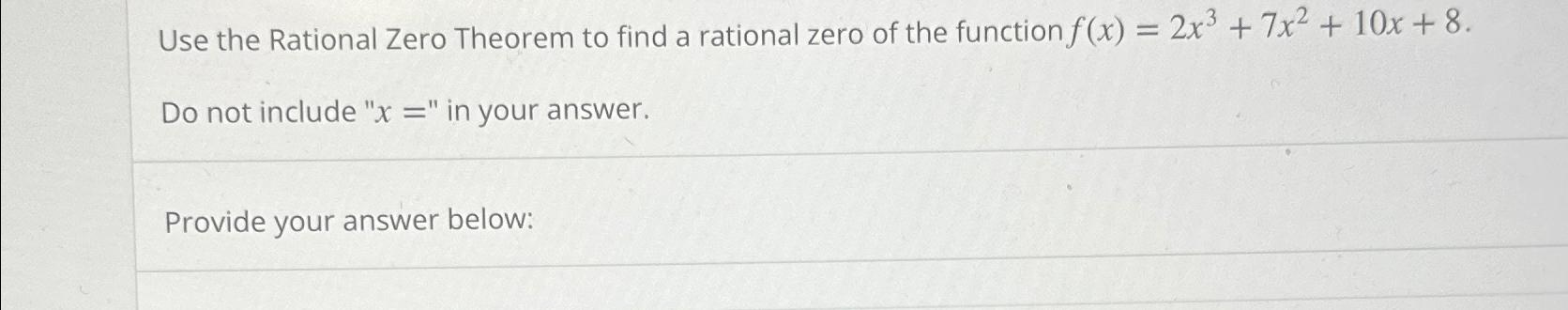 Solved Use the Rational Zero Theorem to find a rational zero | Chegg.com
