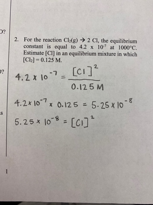 Solved 2. For the reaction Cl2(g) → 2 Cl, the equilibrium | Chegg.com