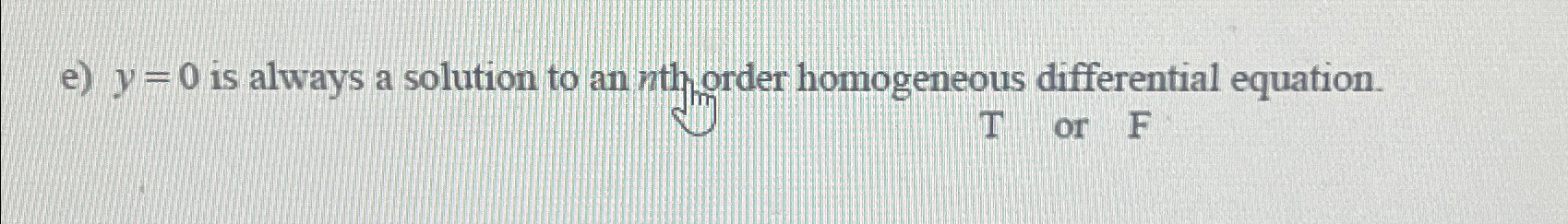 Solved E Y 0 ﻿is Always A Solution To An Nth Order