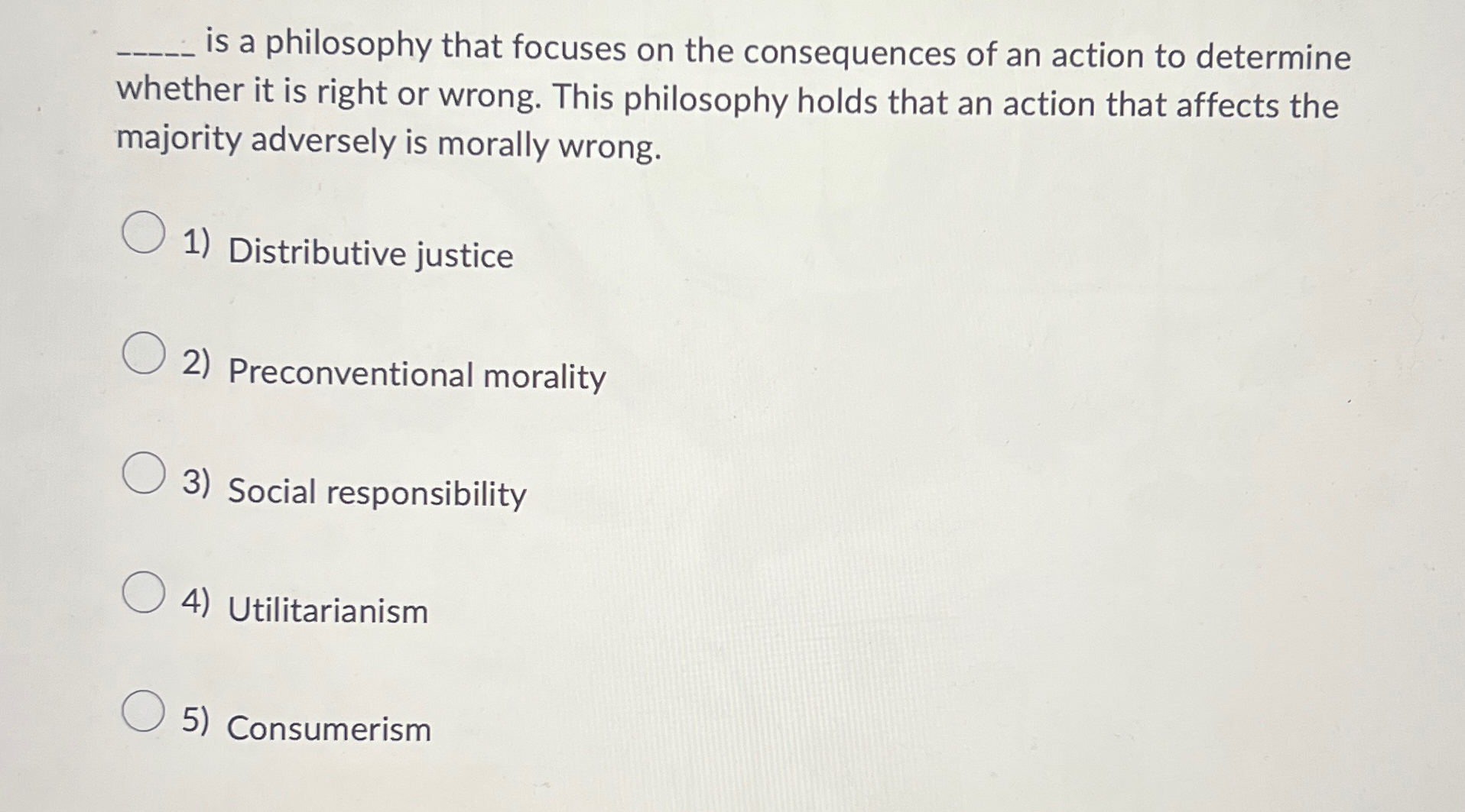 Solved q, ﻿is a philosophy that focuses on the consequences | Chegg.com