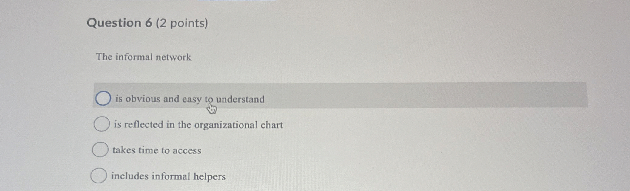Solved Question 6 (2 ﻿points)The informal networkis obvious | Chegg.com