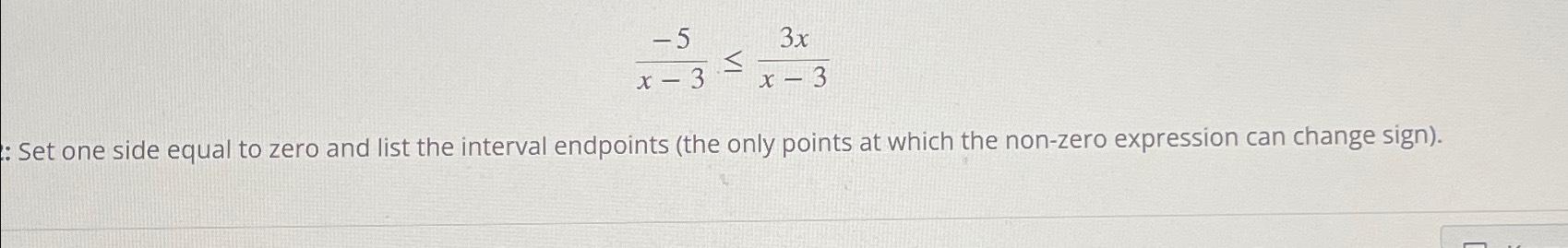 Solved -5x-3≤3xx-3: Set one side equal to zero and list the | Chegg.com
