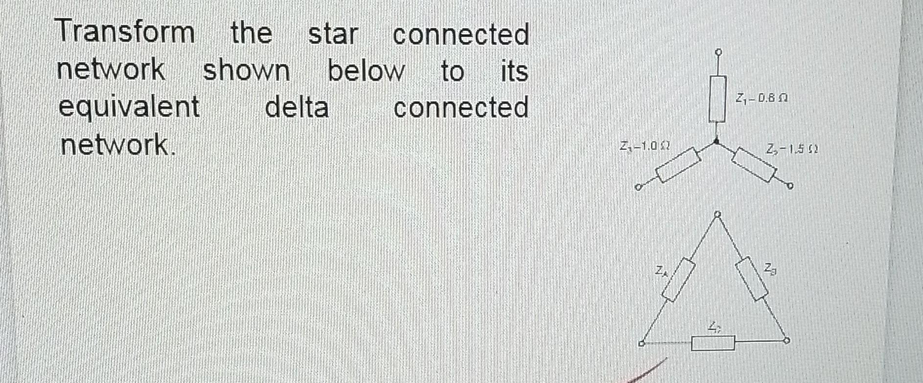 Solved Transform the star connected network shown below to | Chegg.com
