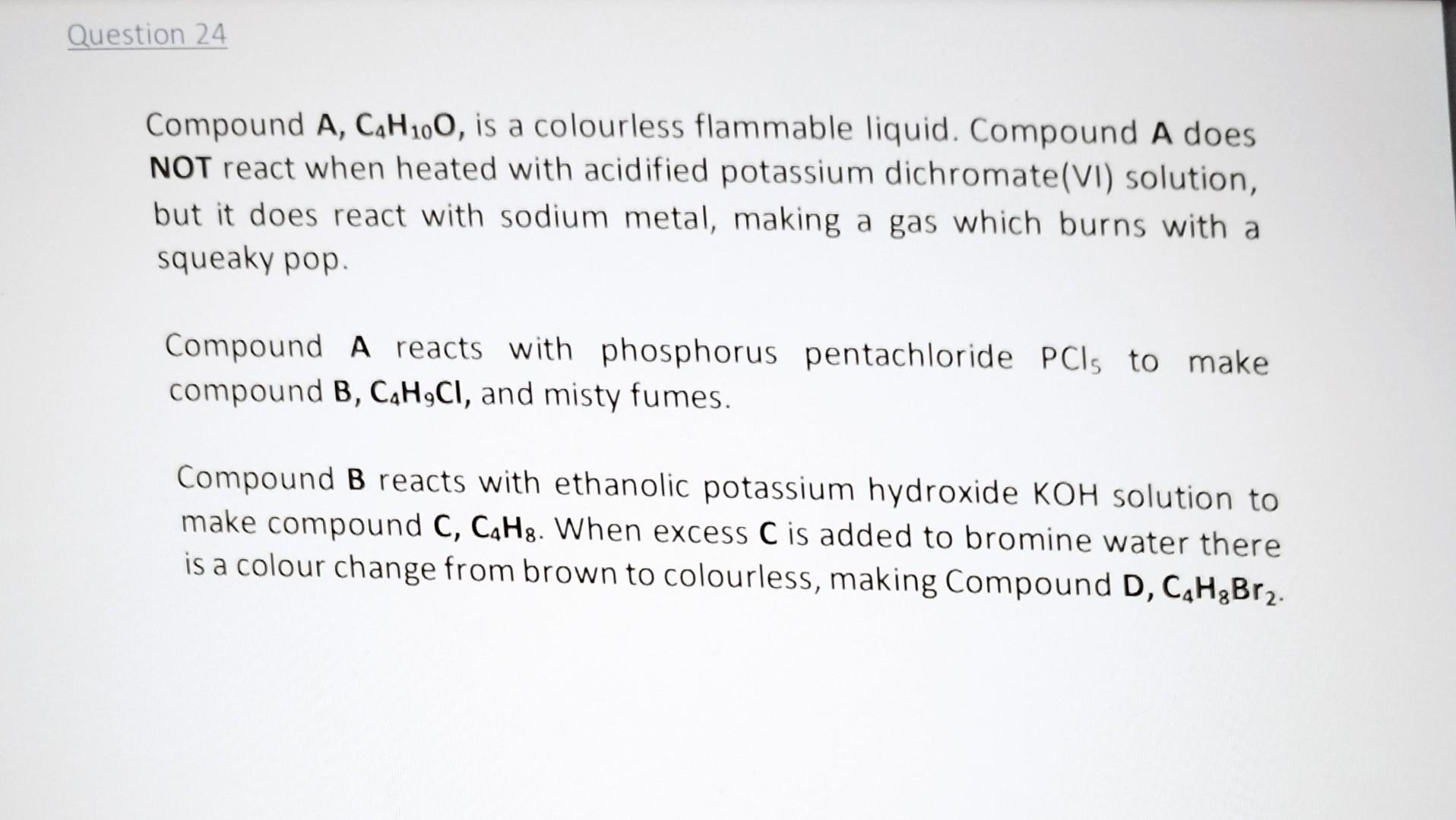 Solved Compound A,C4H10O, is a colourless flammable liquid. | Chegg.com