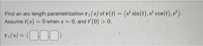 Solved Find an arc length parametrization r1(s) of | Chegg.com