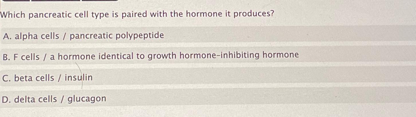 Solved Which pancreatic cell type is paired with the hormone | Chegg.com