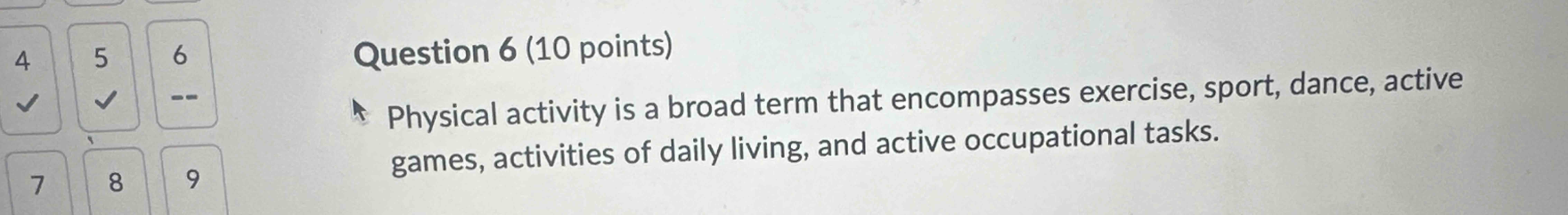 Solved Question 6 (10 ﻿points)Physical activity is a broad | Chegg.com