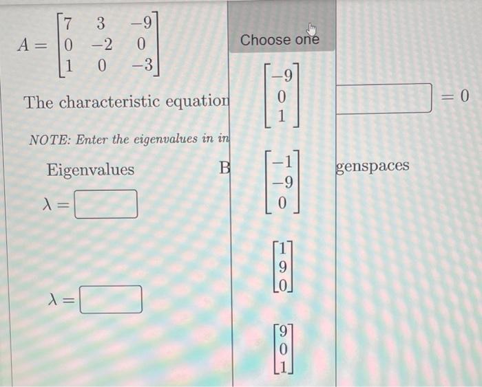 Solved Find the characteristic equation, the eigenvalues, | Chegg.com