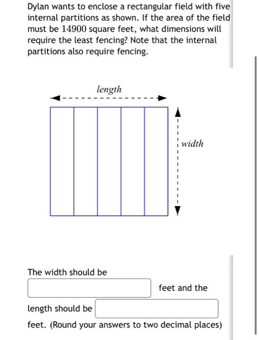 Solved Dylan wants to enclose a rectangular field with five | Chegg.com