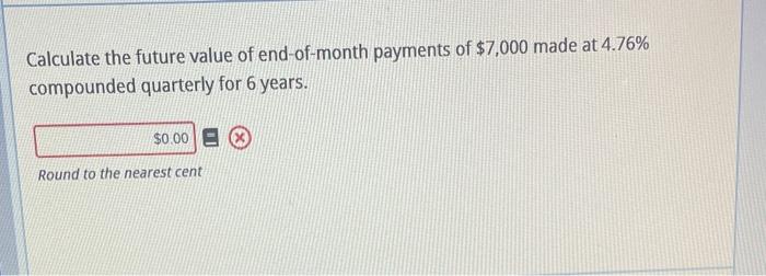 Solved Calculate the future value of end-of-month payments | Chegg.com