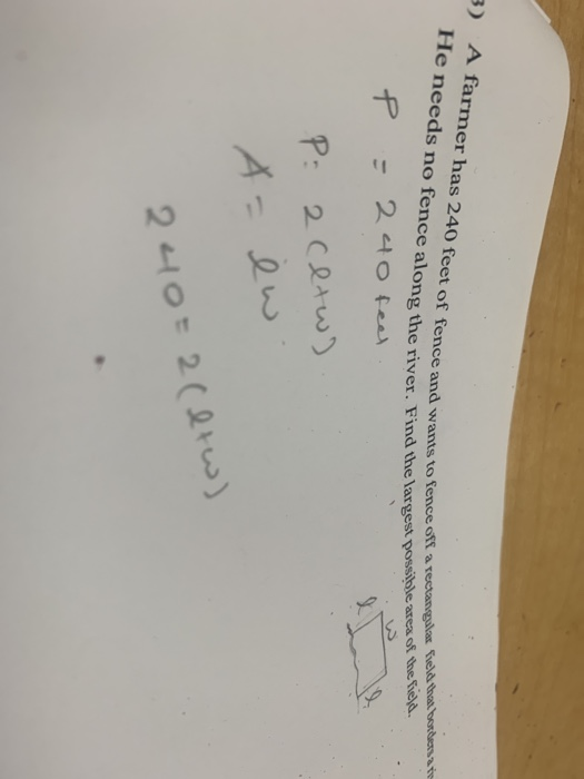 Solved 3) A farmer has 240 feet of fence and wants to He | Chegg.com