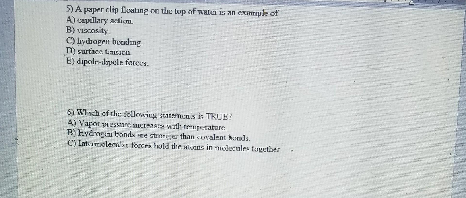 Solved 5 1) Explain why ice floats in water. A) Ice is more | Chegg.com