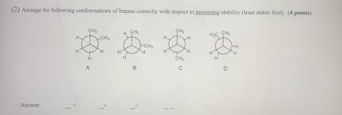 Solved (2) Arrange the following conformations of butane | Chegg.com