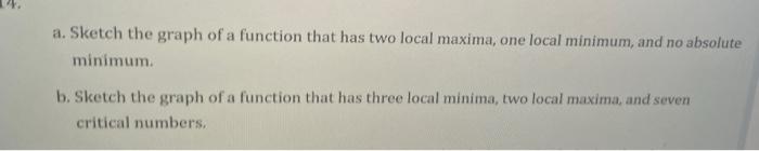 Solved a. Sketch the graph of a function that has two local | Chegg.com