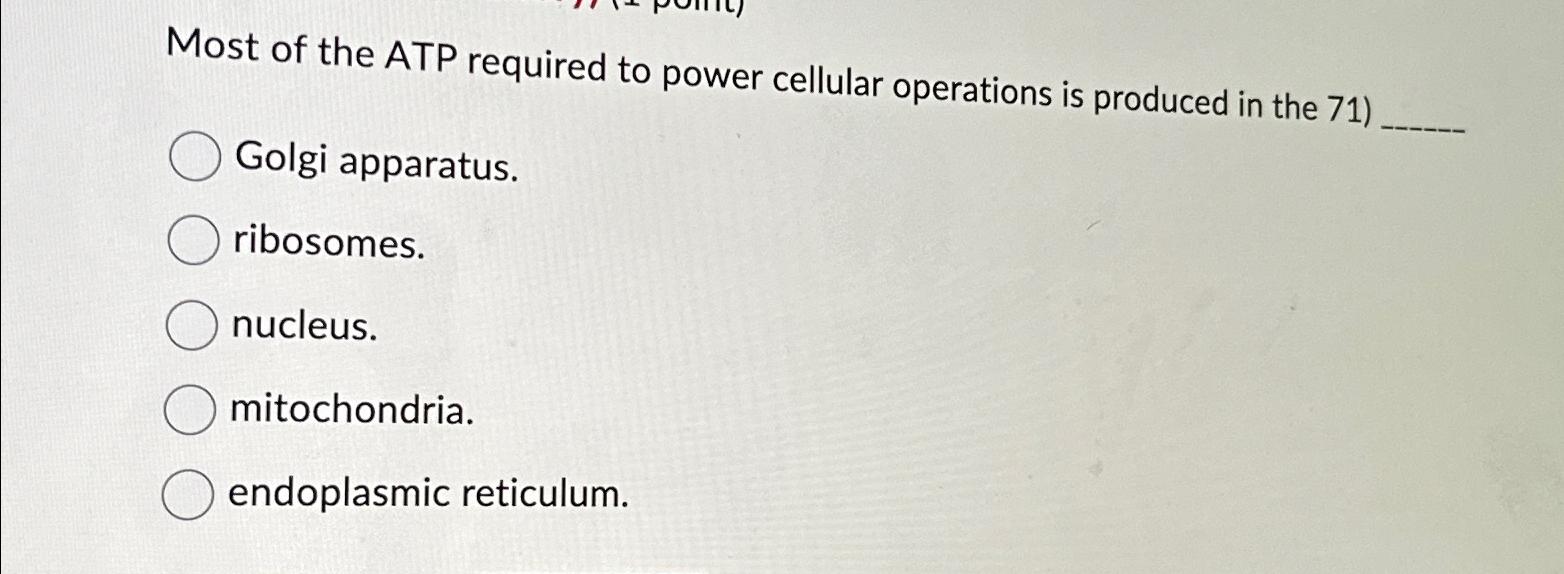 Solved Most of the ATP required to power cellular operations | Chegg.com