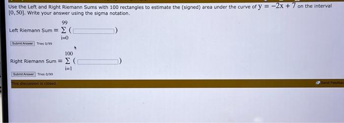 Solved Use the Left and Right Riemann Sums with 100 | Chegg.com