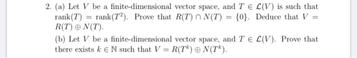 Solved 2. (a) Let V be a finite-dimensional vector space, | Chegg.com