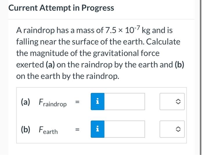 Solved A raindrop has a mass of 7.5×10−7 kg and is falling | Chegg.com