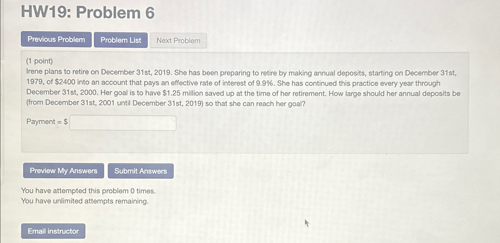 Solved HW19: Problem 6(1 ﻿point)Irene plans to retire on | Chegg.com