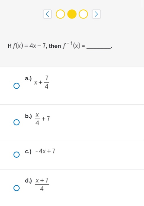 Solved SOOM If f(x) = 4x - 7, then f '(x) = a.) 7 X + 4 O | Chegg.com