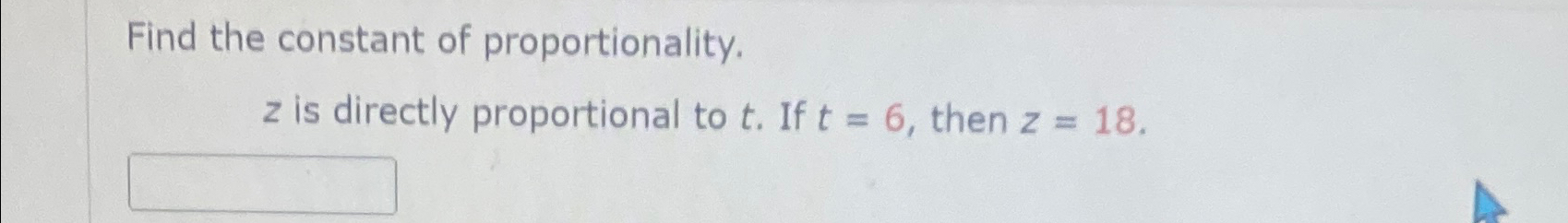 Solved Find the constant of proportionality.z ﻿is directly | Chegg.com