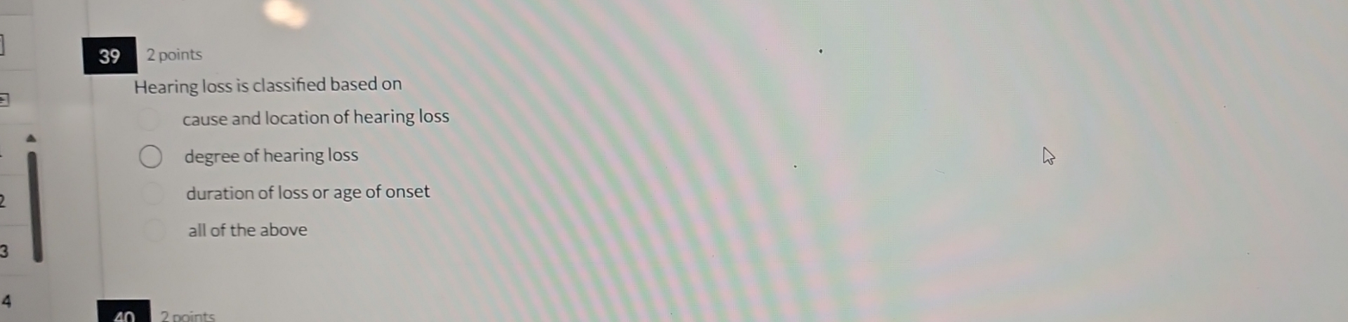 Solved 392 ﻿pointsHearing loss is classified based oncause | Chegg.com