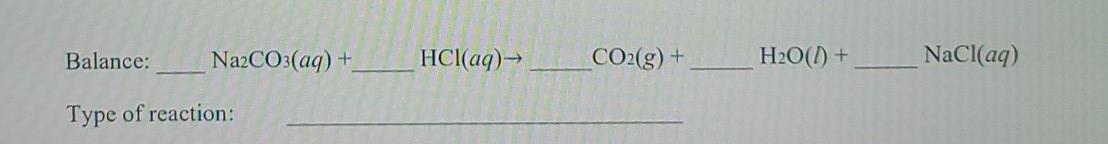 Solved Balance: Na2CO3(aq) + HCl(aq) → CO2(g) + H2O(1) + | Chegg.com