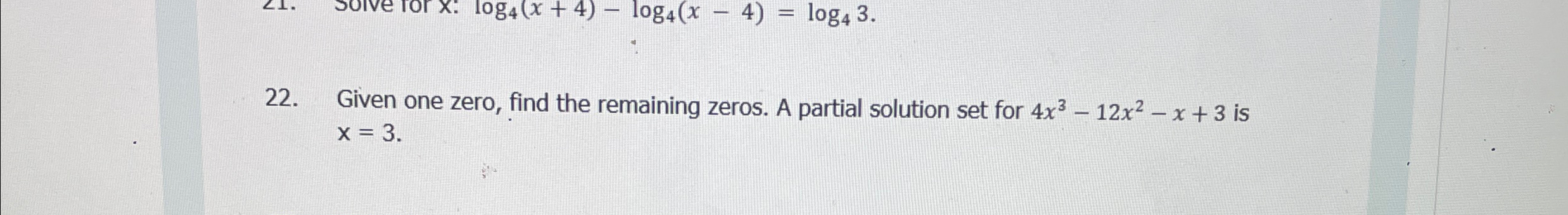 Solved Given one zero, find the remaining zeros. A partial | Chegg.com