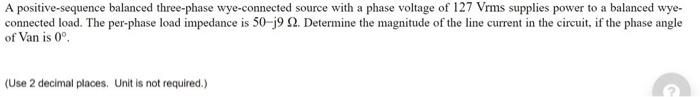 Solved A positive-sequence balanced three-phase | Chegg.com