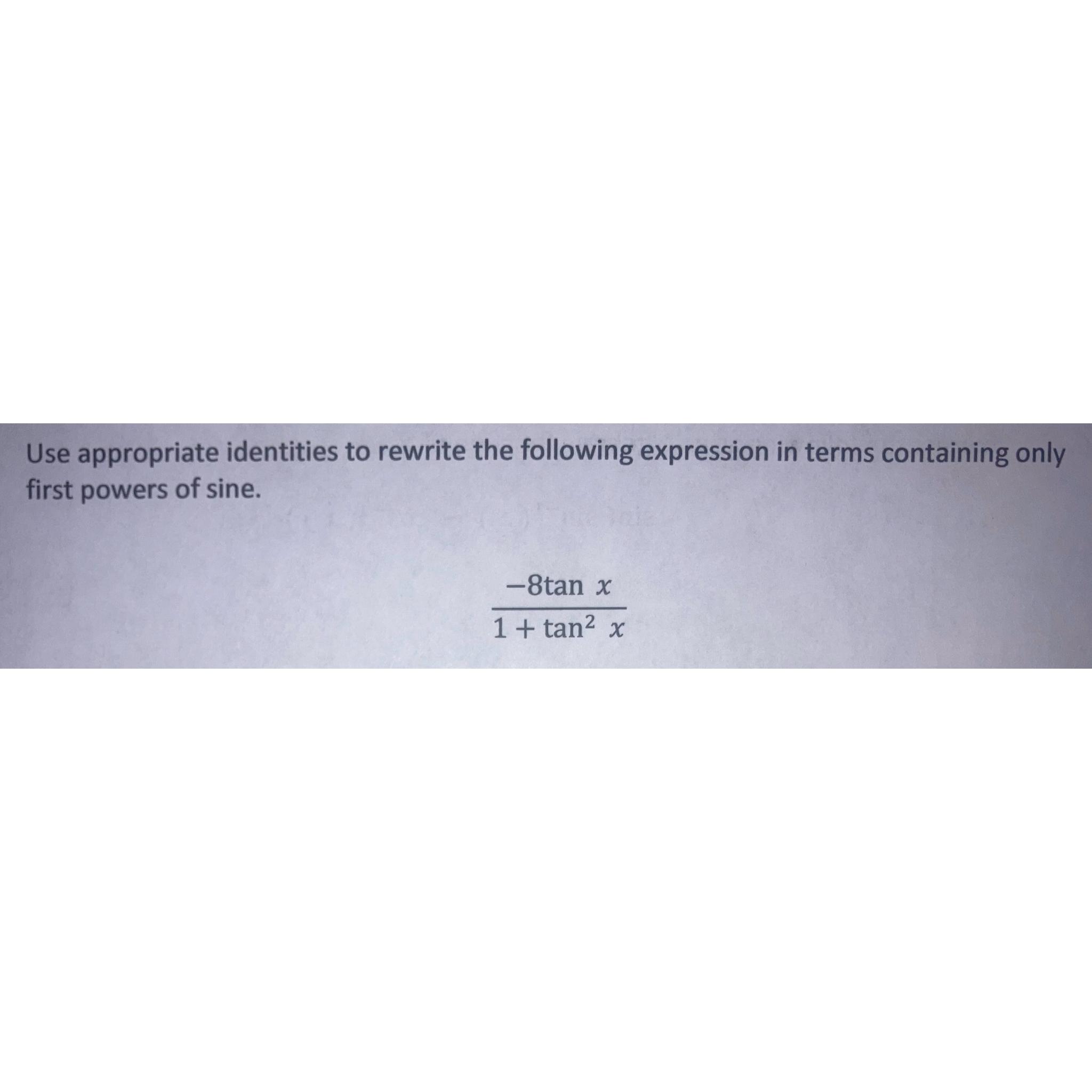 Solved Use appropriate identities to rewrite the following | Chegg.com