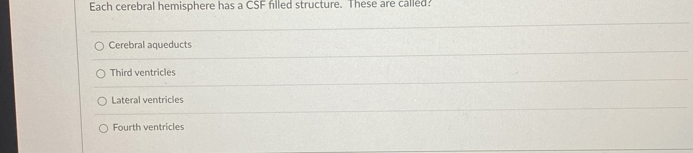 Solved Each cerebral hemisphere has a CSF filled structure. | Chegg.com