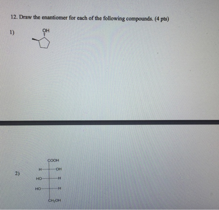 Solved 12. Draw the enantiomer for each of the following | Chegg.com