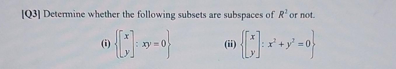 Solved [Q3] Determine whether the following subsets are | Chegg.com