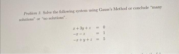 Solved Problem 3. Solve the following system using Gauss's | Chegg.com