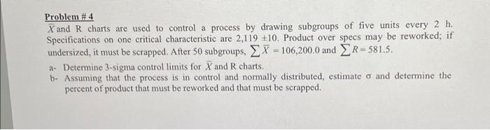 Solved Problem #4 X and R charts are used to control a | Chegg.com