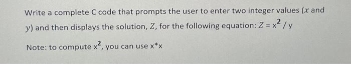 Solved Write a complete C code that prompts the user to | Chegg.com