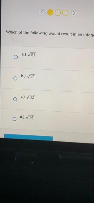 Solved > Which of the following would result in an intege | Chegg.com