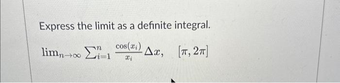 Solved Express the limit as a definite integral. | Chegg.com