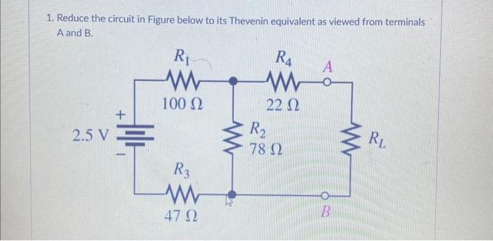 Solved 1. Reduce the circuit in Figure below to its Thevenin | Chegg.com