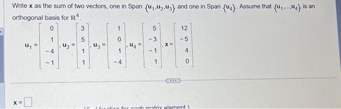 Solved Write x as the sum of two vectors, one in Span | Chegg.com