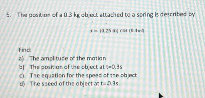 Solved The position of a 0.3 kg object attached to a spring | Chegg.com