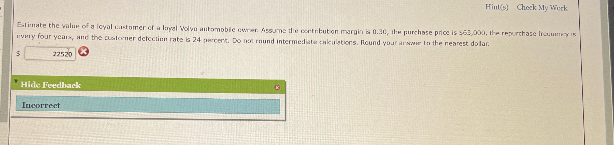 Solved Hint(s) ﻿Check My WorkEstimate the value of a loyal | Chegg.com