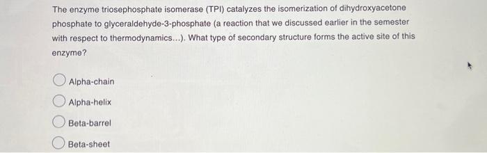 Solved The enzyme triosephosphate isomerase (TPI) catalyzes | Chegg.com