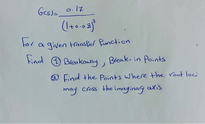 Solved Gesl= 0.17 (1+0.08.09 For a given transfer function | Chegg.com